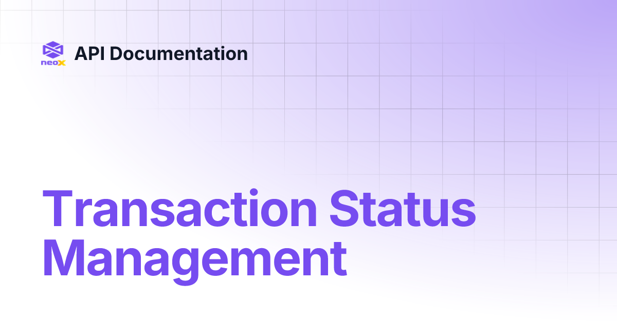 Transaction Status Management | API Documentation