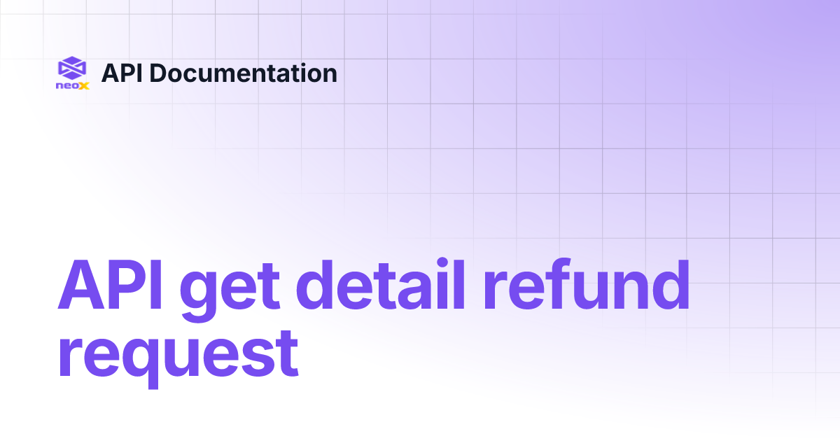 API get detail refund request | API Documentation