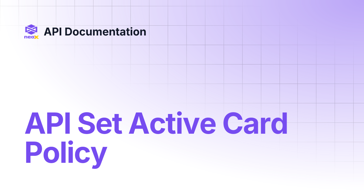 API Set Active Card Policy | API Documentation