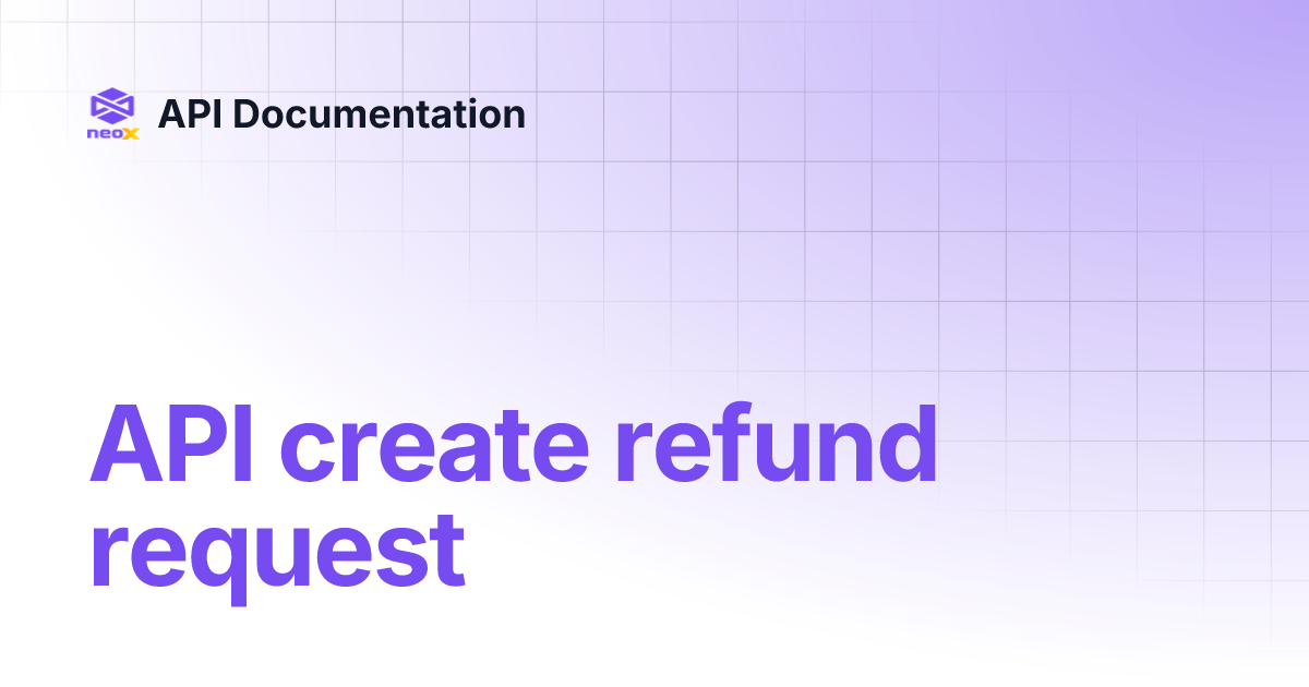 API create refund request | API Documentation