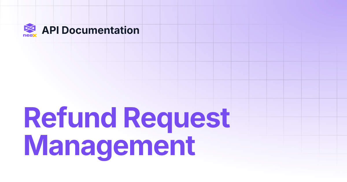 Refund Request Management | API Documentation
