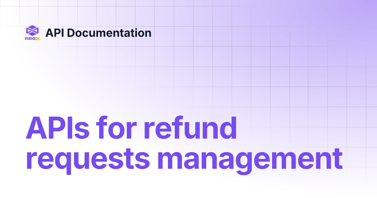 APIs for refund requests management | API Documentation