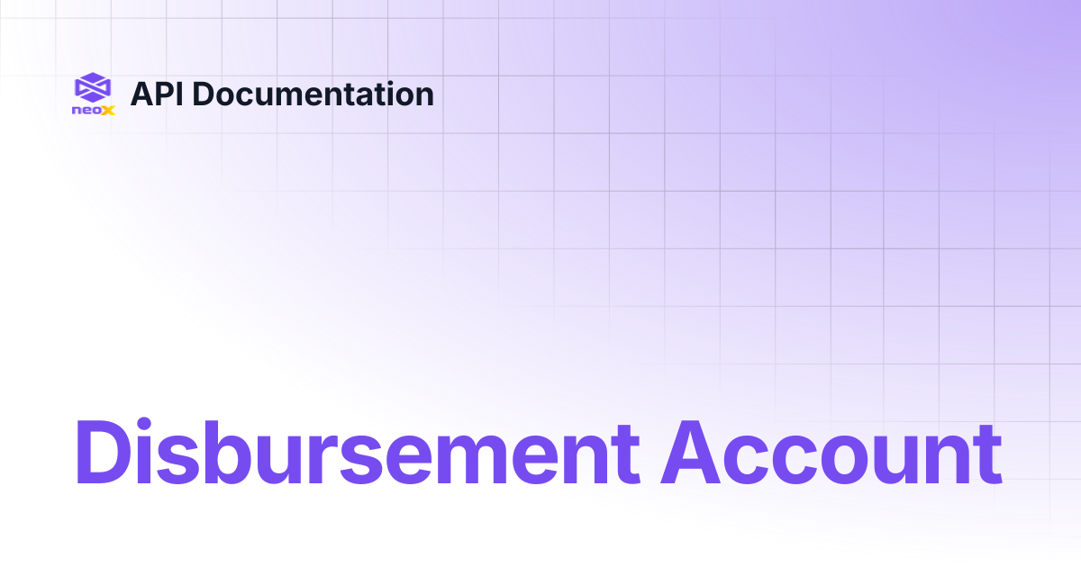 Disbursement Account | API Documentation