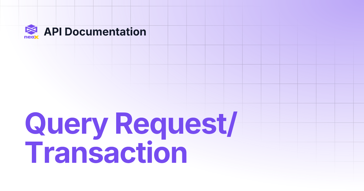 Query Request/Transaction | API Documentation